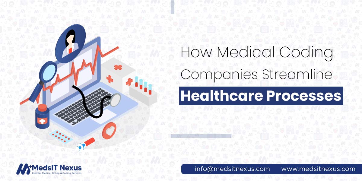 How Medical Coding Companies Streamline Healthcare | MedsIT Nexus
