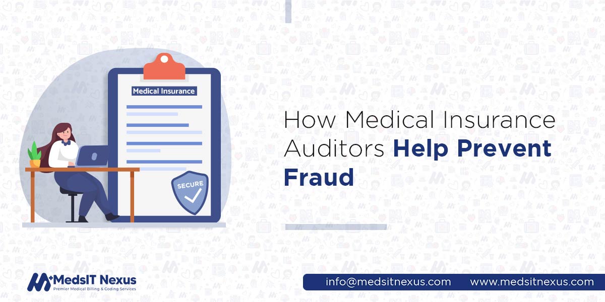 How Medical Insurance Auditors Help Prevent Fraud | MedsIT Nexus